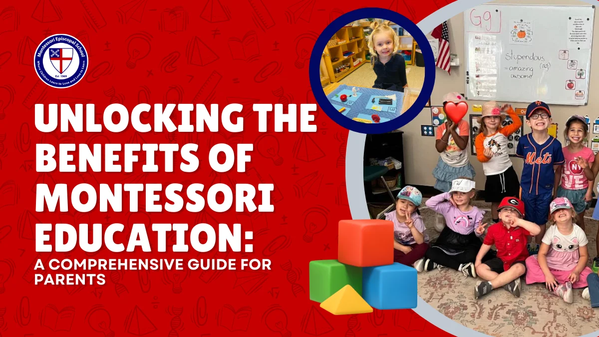 Unlocking the Benefits of Montessori Education for Your Child's Growth